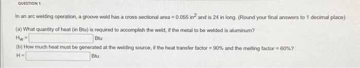 Solved In an arc welding operation, a groove weld has a | Chegg.com