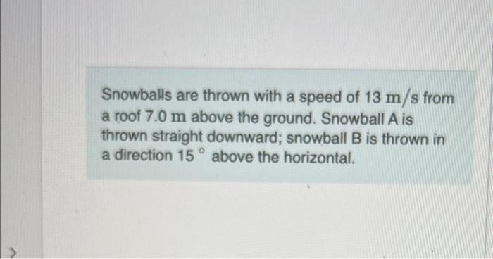 Solved Snowballs are thrown with a speed of 13 m/s from a | Chegg.com