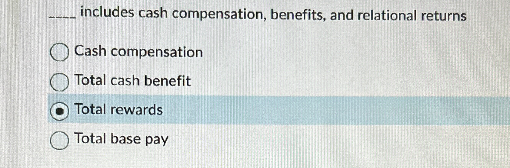 Solved includes cash compensation, benefits, and relational | Chegg.com