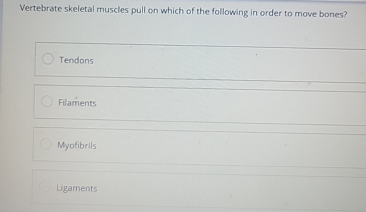 Solved Vertebrate skeletal muscles pull on which of the | Chegg.com