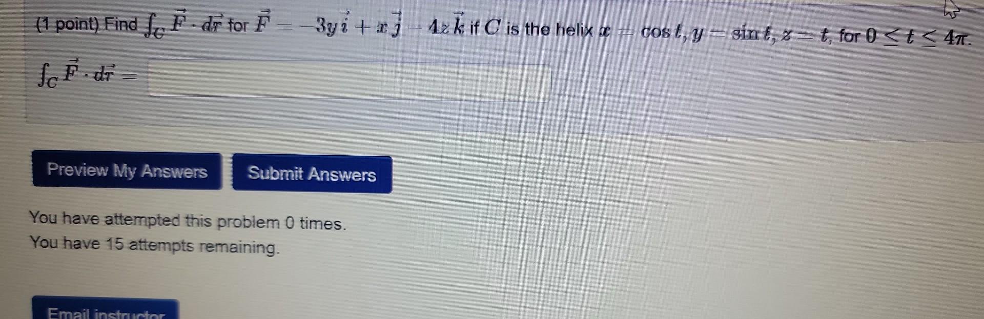 Solved (1 point) Find ∫CF⋅dr for F=−3yi+xj−4zk if C is the | Chegg.com