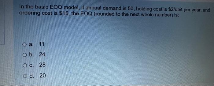 Solved In the basic EOQ model, if annual demand is 50, | Chegg.com