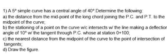 Solved 1) A 5∘ simple curve has a central angle of | Chegg.com