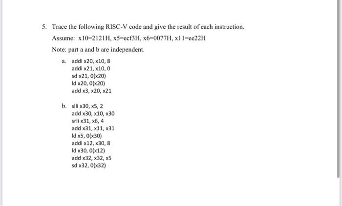 Solved 5. Trace the following RISC-V code and give the | Chegg.com