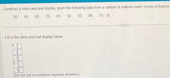 Solved Construct a stem-and-leaf display, given the | Chegg.com