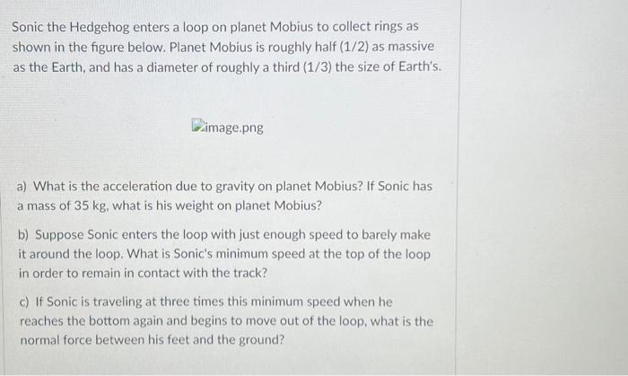 Solved Sonic the Hedgehog enters a loop on planet Mobius to | Chegg.com