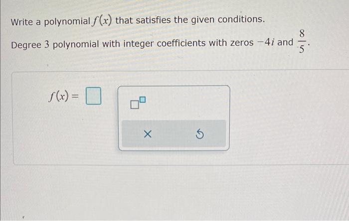 Solved Write a polynomial f(x) that satisfies the given | Chegg.com