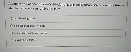Solved According to Darley and Latane's diffusion of | Chegg.com