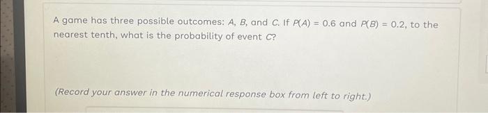 Solved A game has three possible outcomes: A,B, and C. If | Chegg.com