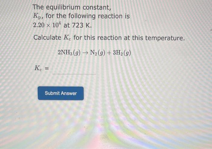Solved The equilibrium constant, Kp, for the following | Chegg.com