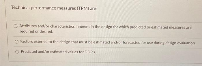 Solved Technical performance measures (TPM) are Attributes | Chegg.com