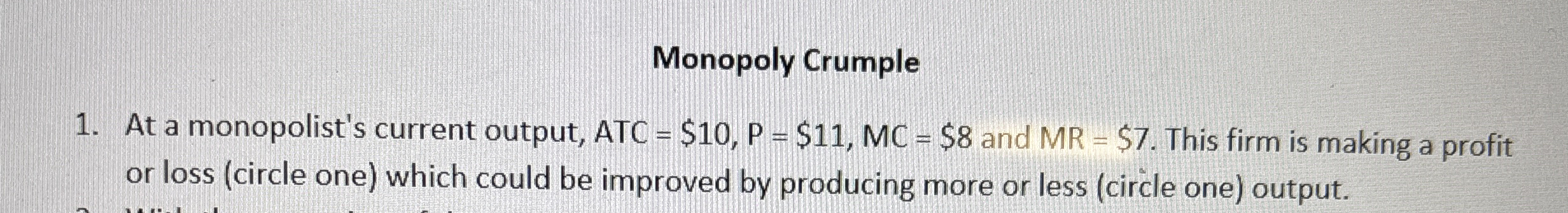 Solved Monopoly CrumpleAt a monopolist's current output, | Chegg.com