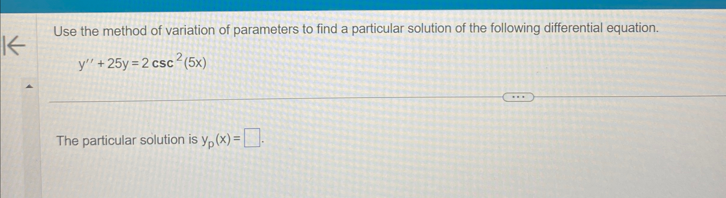 Solved Use the method of variation of parameters to find a | Chegg.com