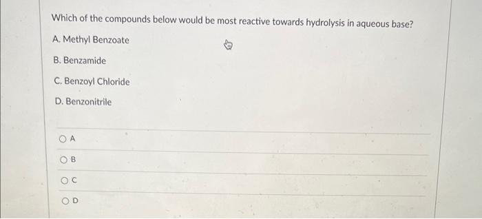 Solved Which of the compounds below would be most reactive | Chegg.com