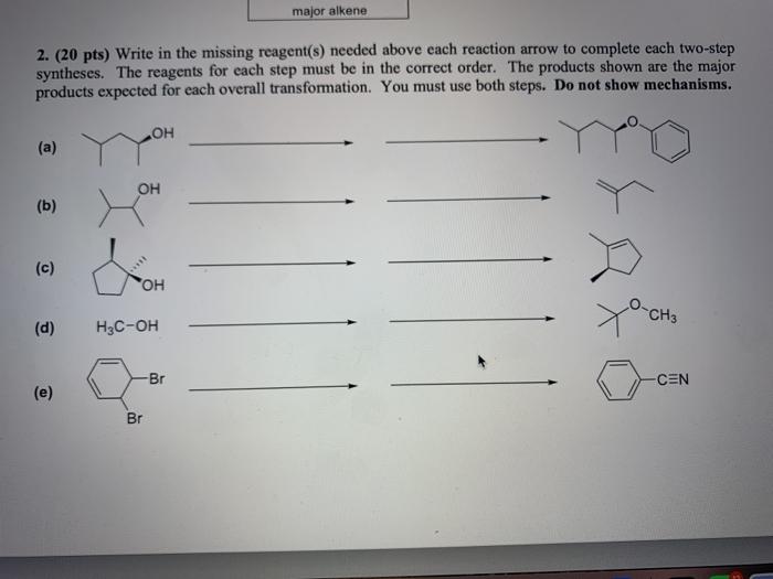 Solved major alkene 2. (20 pts) Write in the missing | Chegg.com