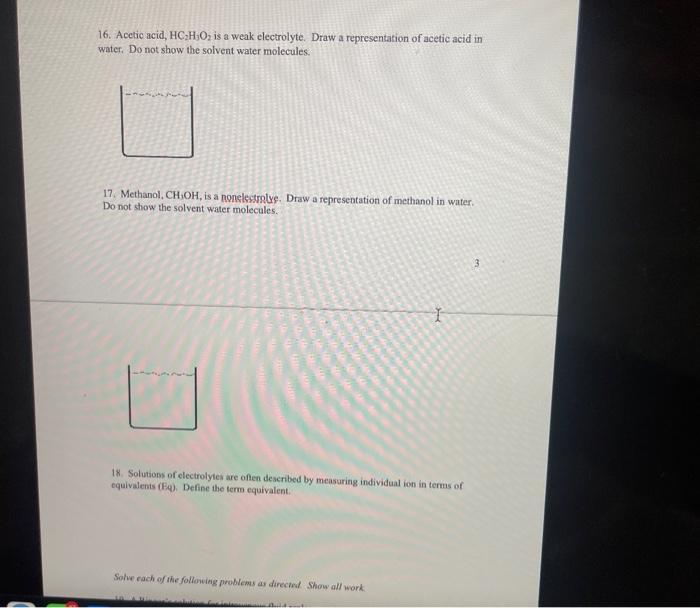 Solved 16. Acetic acid, HC2H3O2 is a weak electrolyte. Draw | Chegg.com