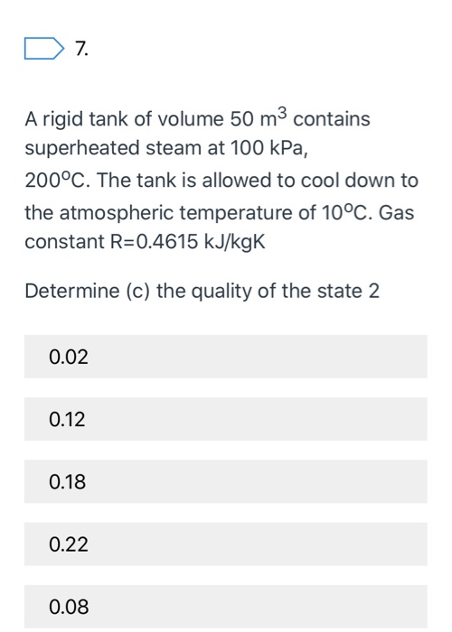 Solved D 7. A rigid tank of volume 50 m3 contains | Chegg.com