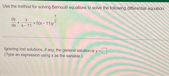 Solved Use The Method For Solving Bernoulli Equations To