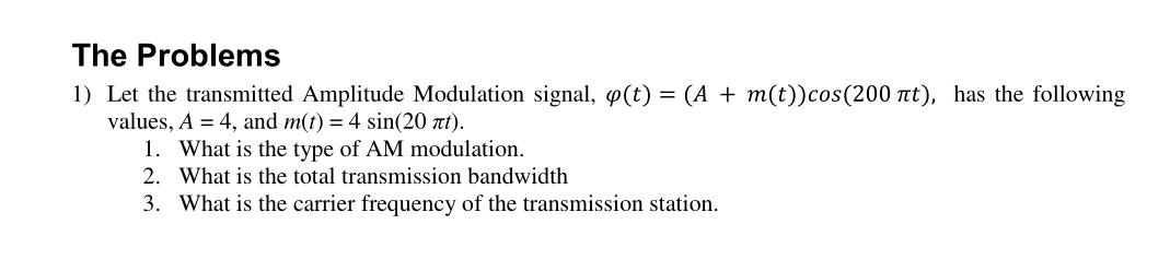 Solved The ProblemsLet the transmitted Amplitude Modulation | Chegg.com