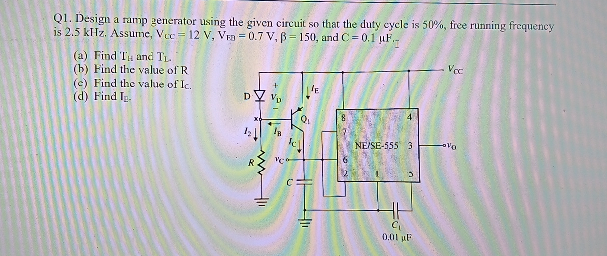 Solved Q1. ﻿Design a ramp generator using the given circuit | Chegg.com