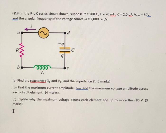 Solved Q18. In the R-L-C series circuit shown, suppose R = | Chegg.com