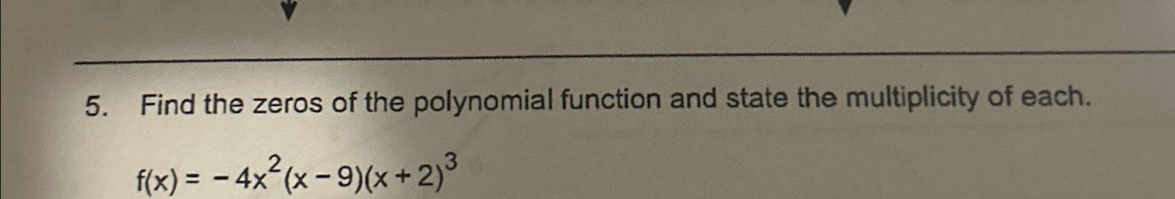 Solved Find the zeros of the polynomial function and state | Chegg.com
