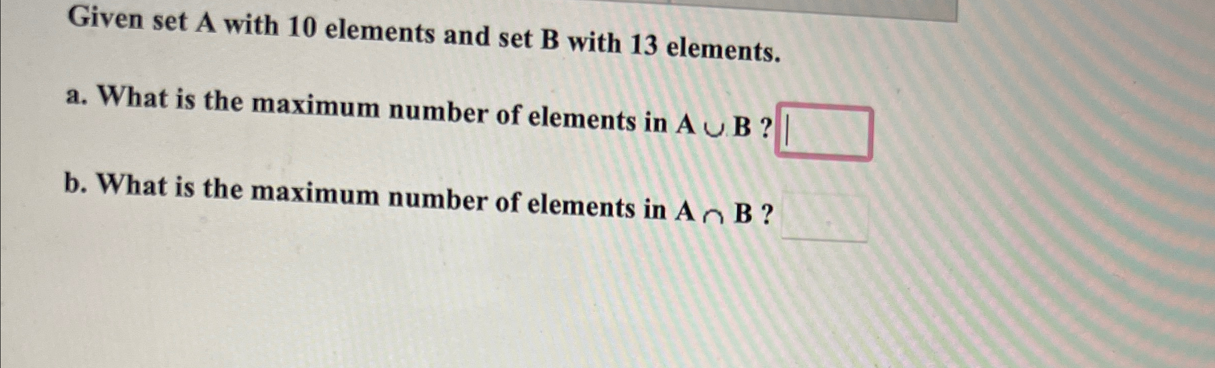 Solved Given set A with 10 ﻿elements and set B ﻿with 13 | Chegg.com