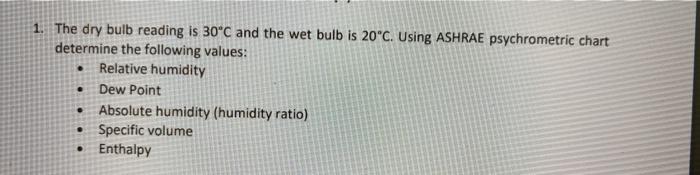 Solved 1. The dry bulb reading is 30°C and the wet bulb is | Chegg.com