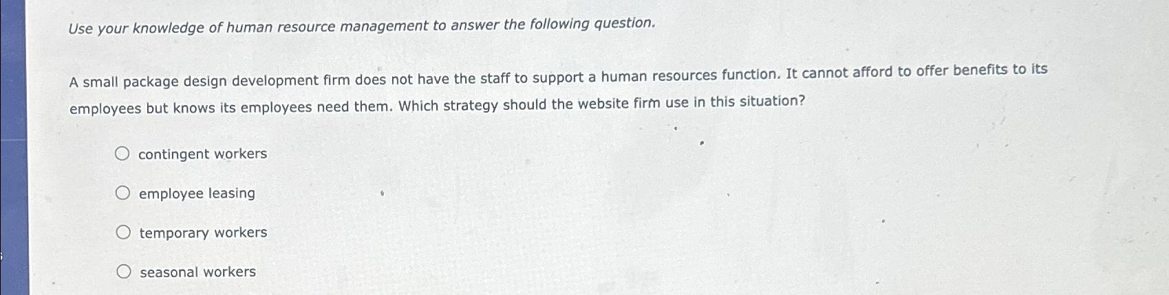 Solved Use your knowledge of human resource management to | Chegg.com