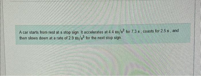 Solved A car starts from rest at a stop sign. It accelerates | Chegg.com