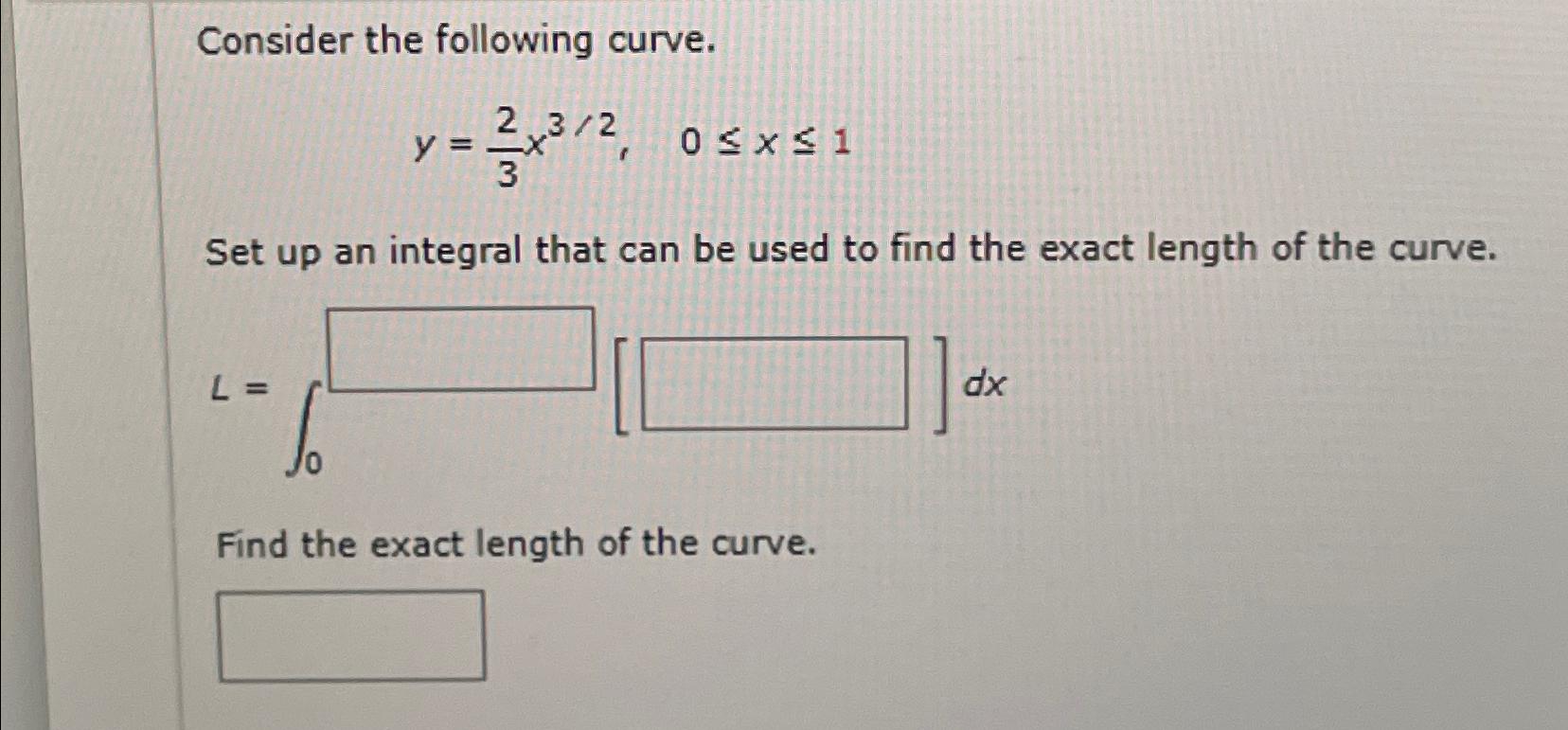 Solved Consider the following curve.y=23x32,0≤x≤1Set up an | Chegg.com