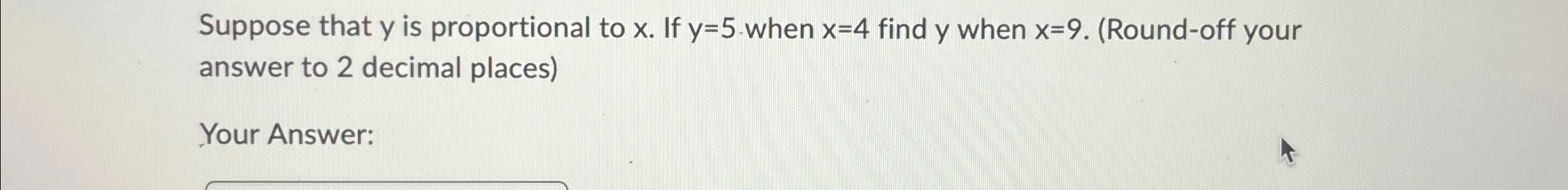 Solved Suppose that y ﻿is proportional to x. ﻿If y=5 ﻿when | Chegg.com