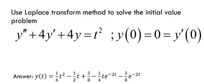 Solved Use Laplace transform method to solve the initial | Chegg.com