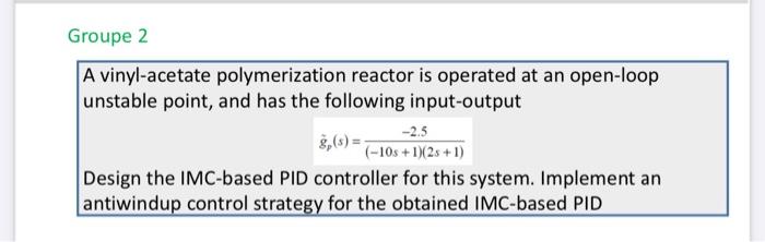Solved Groupe 2 A vinyl-acetate polymerization reactor is | Chegg.com