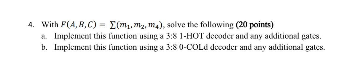 Solved With F(A,B,C)=∑??(m1,m2,m4), ﻿solve the following | Chegg.com