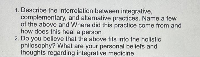 Solved 1. Describe the interrelation between integrative, | Chegg.com