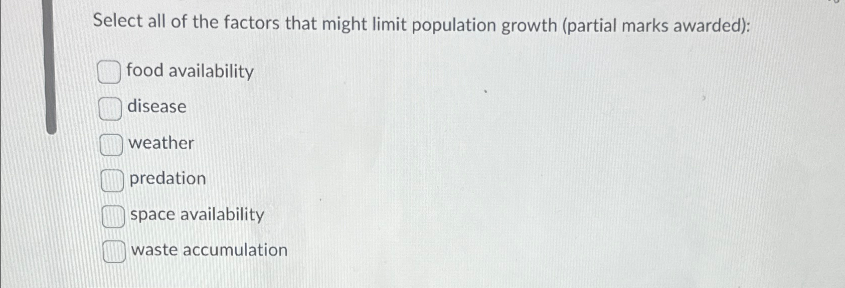 Solved Select all of the factors that might limit population | Chegg.com