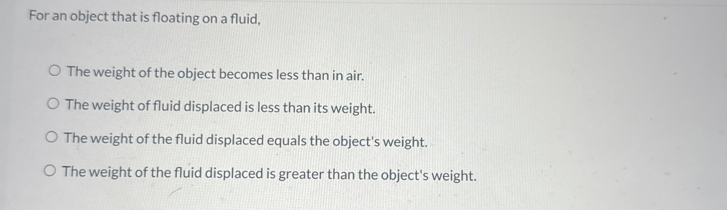 Solved For an object that is floating on a fluid,The weight | Chegg.com