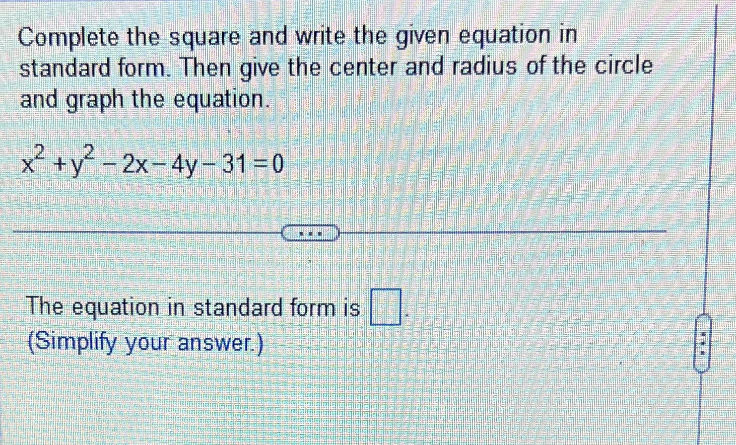 Solved Complete the square and write the given equation in | Chegg.com