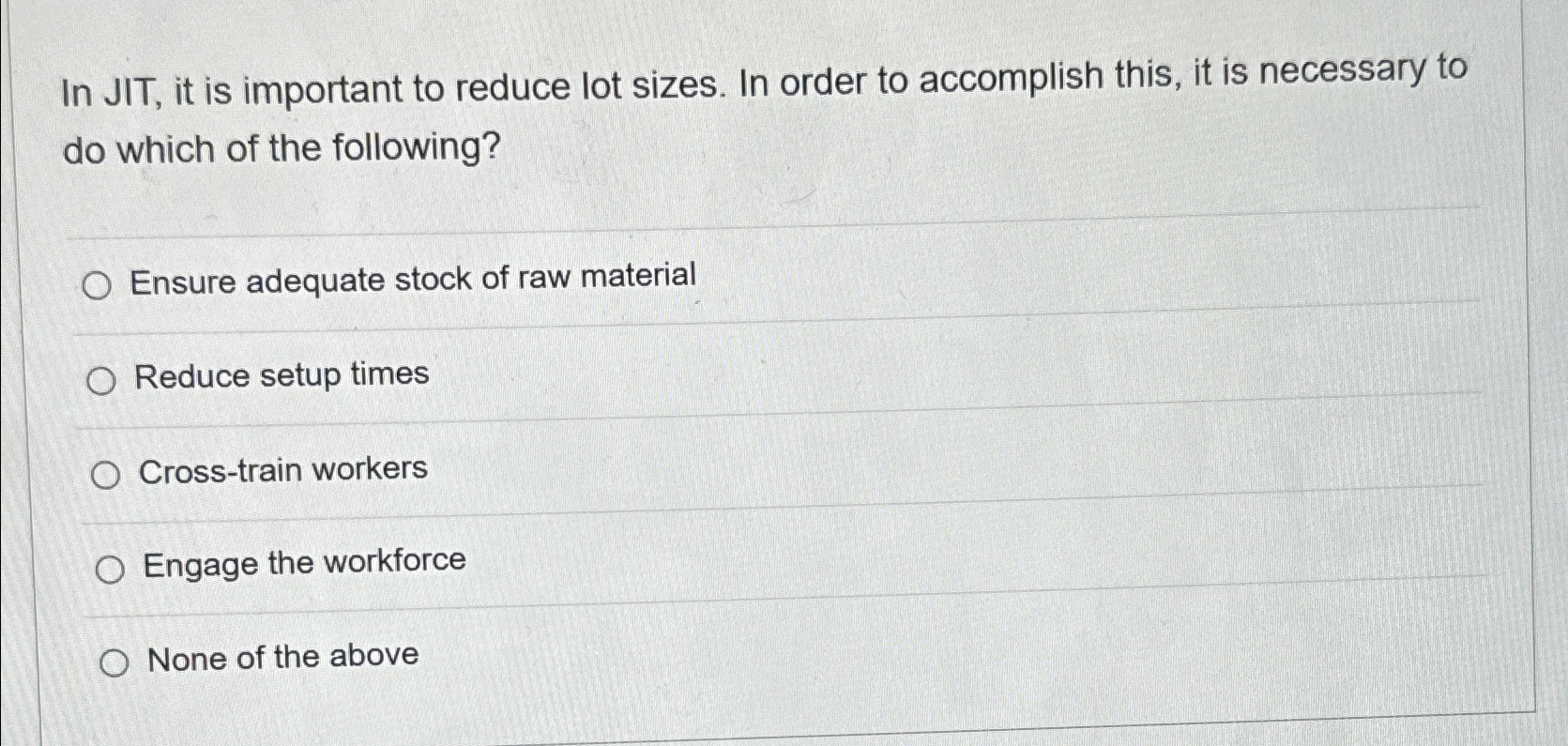 Solved In JIT, it is important to reduce lot sizes. In order | Chegg.com