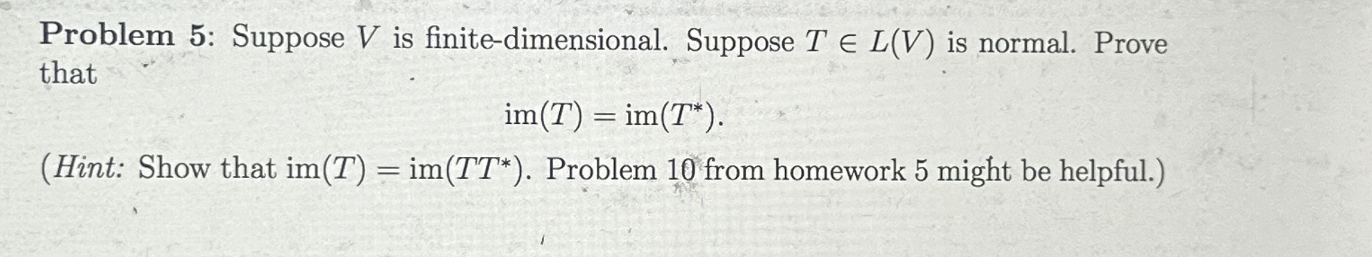 Problem 5: Suppose V ﻿is finite-dimensional. Suppose | Chegg.com