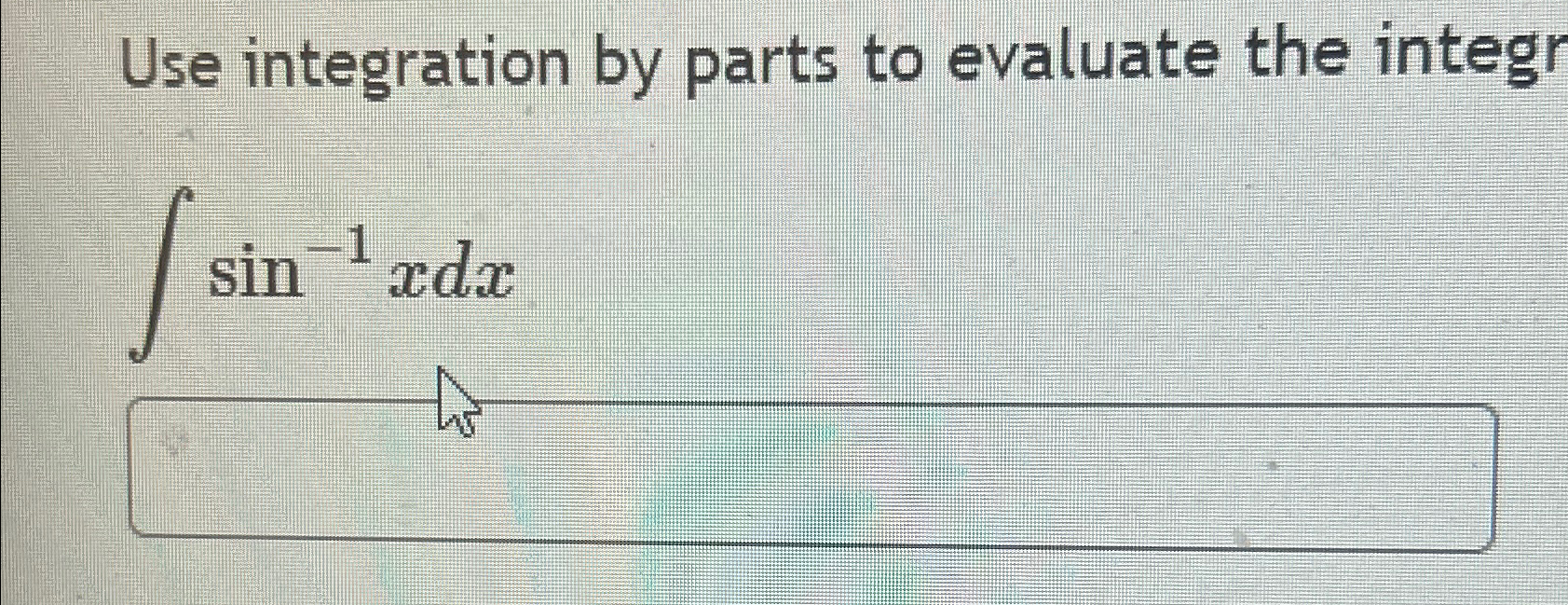 Solved Use integration by parts to evaluate the | Chegg.com