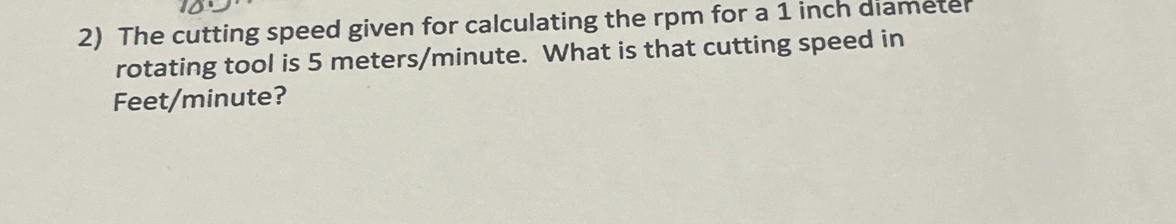 Solved The cutting speed given for calculating the rpm for a | Chegg.com