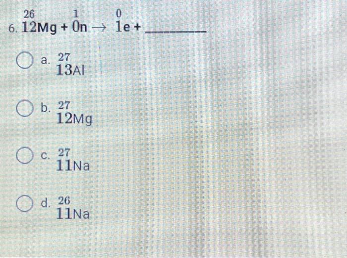 Solved a. 137 AI c. 27 11Na d. 26 11Na | Chegg.com