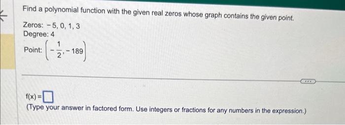 Solved Find a polynomial function with the given real zeros | Chegg.com