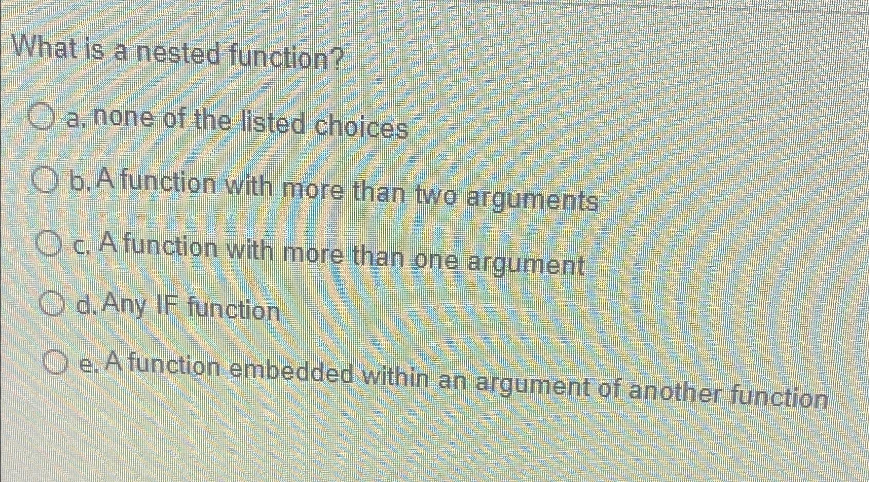 Solved What is a nested function?a, ﻿none of the listed | Chegg.com