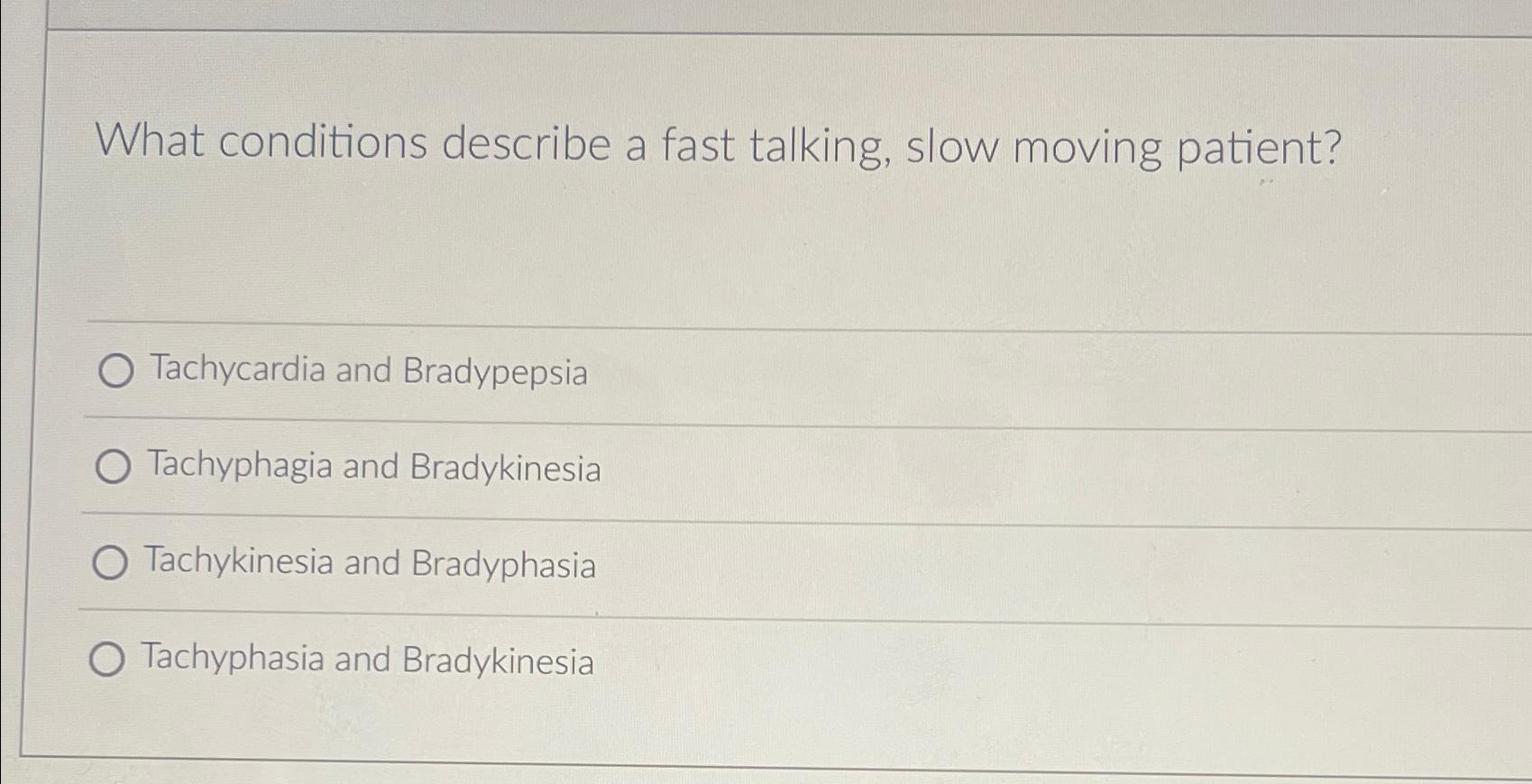 Solved What conditions describe a fast talking, slow moving | Chegg.com