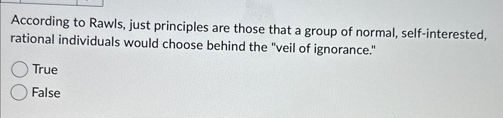 Solved According to Rawls, just principles are those that a | Chegg.com