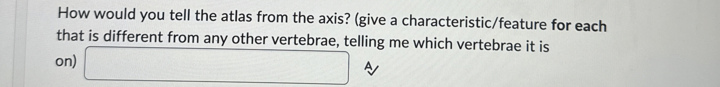 Solved How would you tell the atlas from the axis? (give a | Chegg.com