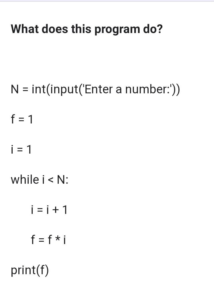 Solved What does this program do? N=int( input('Enter a | Chegg.com